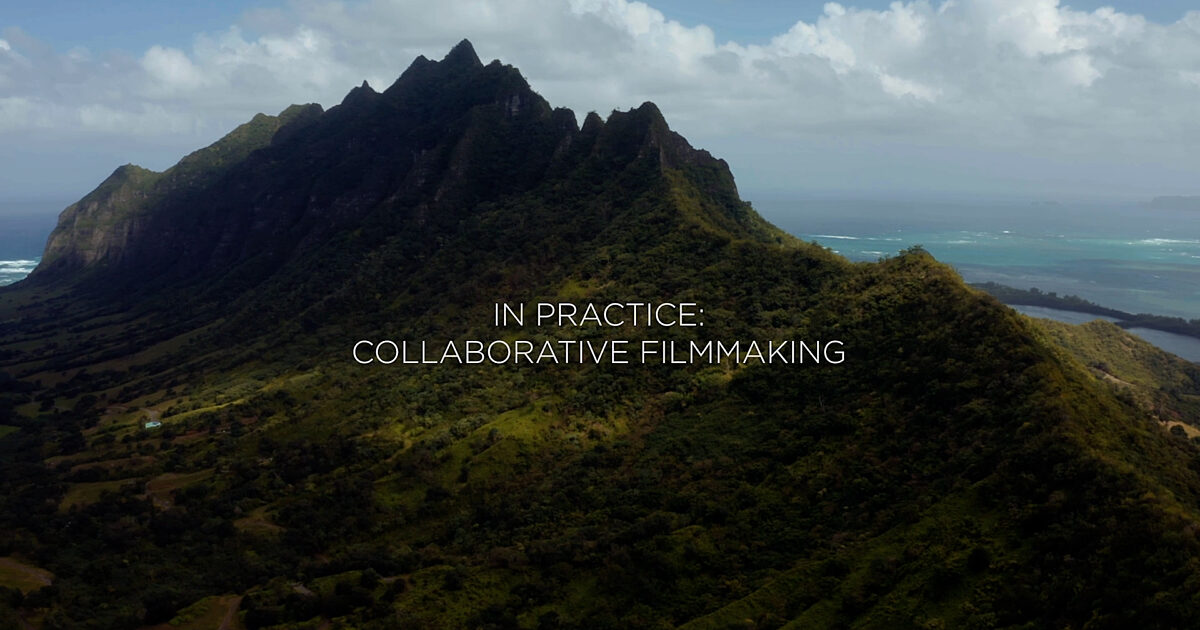 In Practice: Collaborative Filmmaking | Reciprocity Project